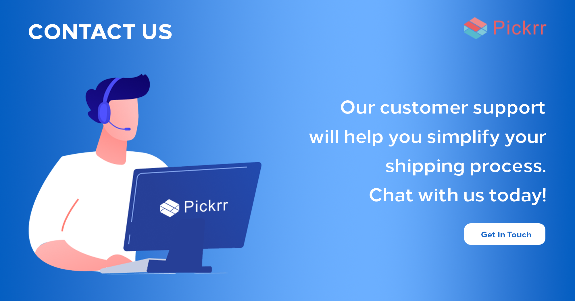 Contact Us - Get in Touch | Pickrr